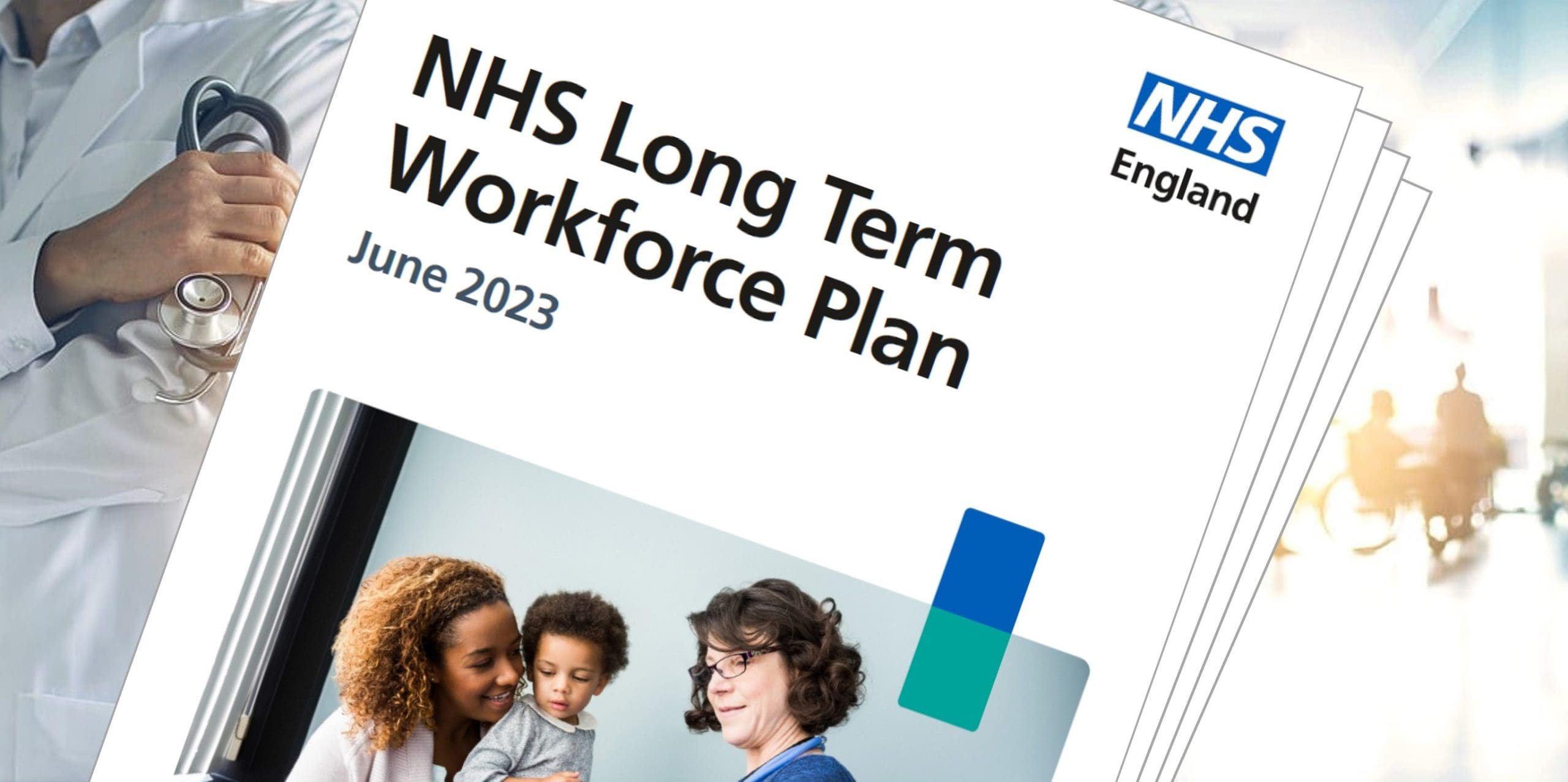 The NHS Long Term Workforce Plan: what does it mean for patients? - Olovus